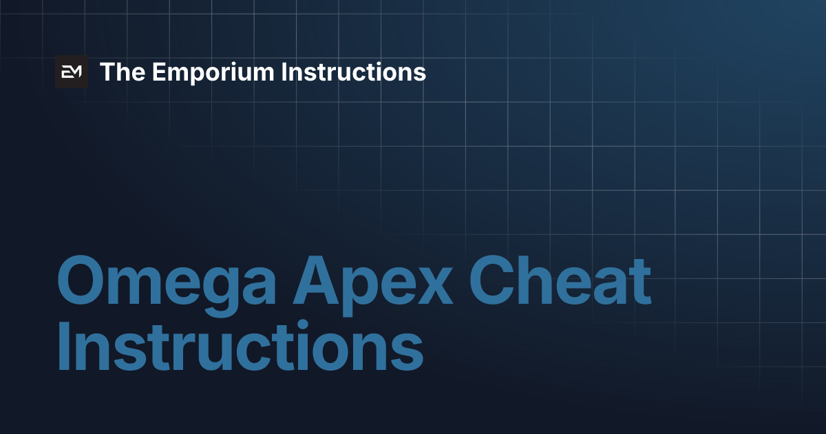Omega Apex Cheat Instructions | The Emporium Instructions