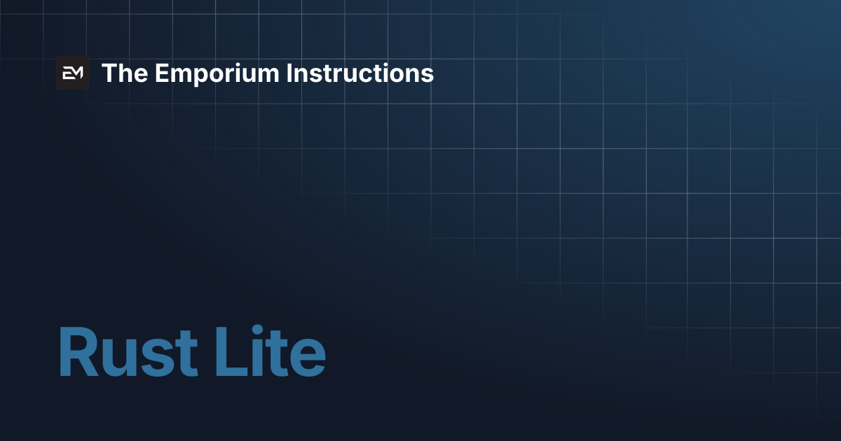 Rust Lite | The Emporium Instructions